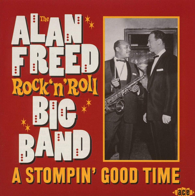 The Alan Freed Rock'n'Roll Big Band- A STOMPIN' GOOD TIME | Компакт ...