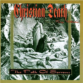 Christian Death featuring Rozz Williams – The Path Of Sorrows | Компакт ...