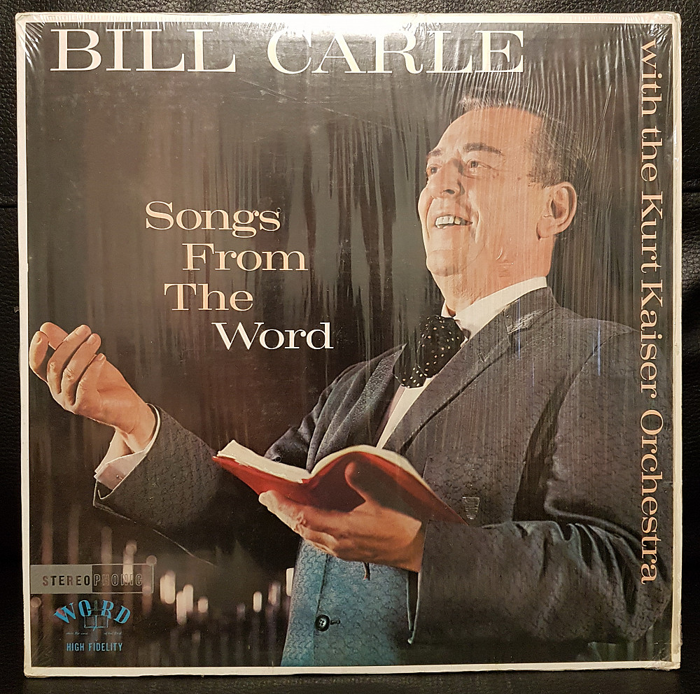 Bill Carle With The Kurt Kaiser Orchestra ‎– Songs From The Word (US ...