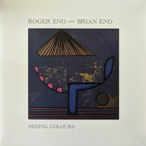 Roger Eno And Brian Eno – Mixing Colours (Vinyl) | Виниловые пластинки ...