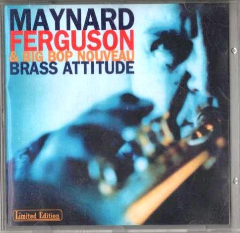 Maynard Ferguson & Big Bop Nouveau 1998 - Brass Attitude | Vinyl.com.ua