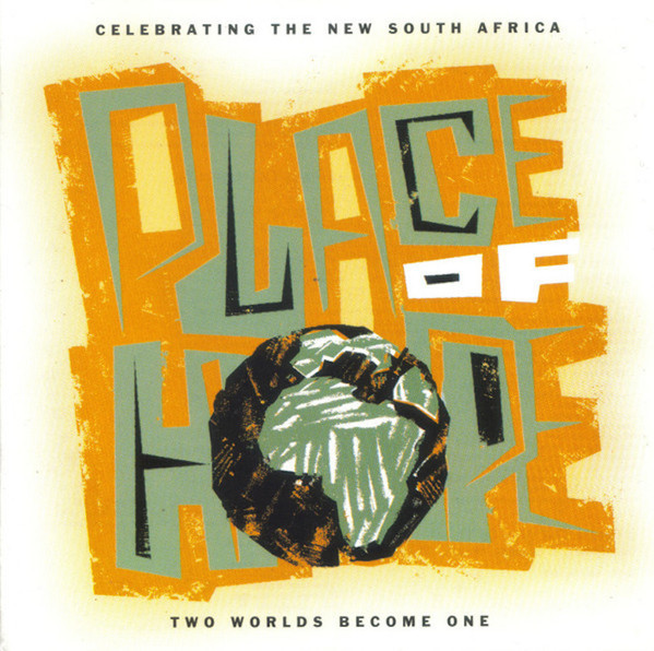Place Of Hope Two Worlds Become One - Celebrating The New South Africa ...