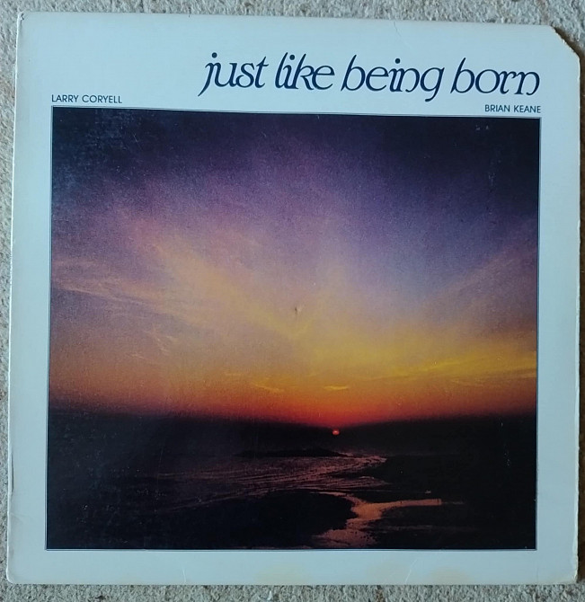 Larry Coryell And Brian Keane ‎– Just Like Being Born | Вінілові ...