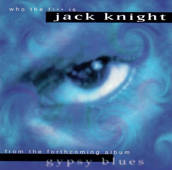Jack Knight – Who The F*** Is Jack Knight ( USA ) "Gypsy Blues | Vinyl ...