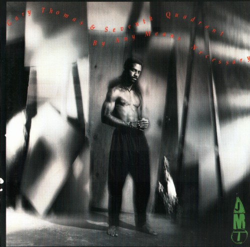 Gary Thomas & Seventh Quadrant – By Any Means Necessary | Vinyl.com.ua